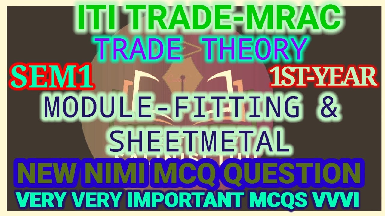 1Y-S2M1-ITI TRADE-MRAC-TRADE-THEORY-MODULE-FITTING AND SHEETMETAL - YouTube