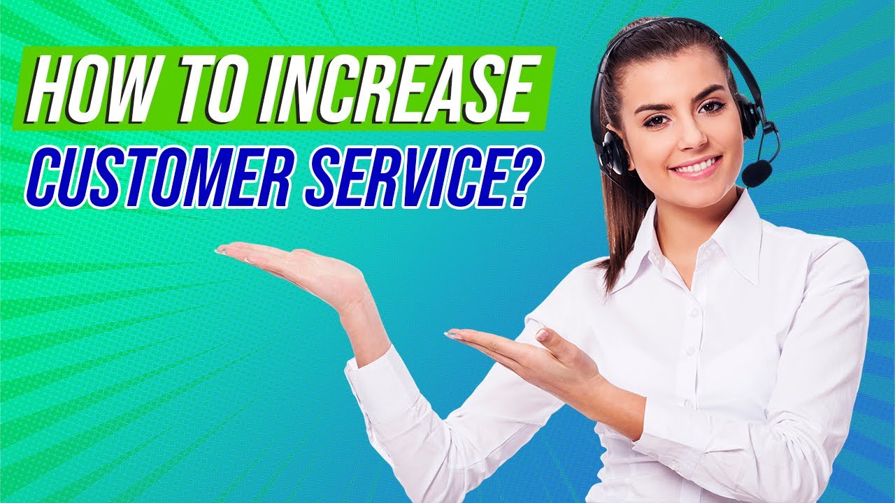 How to increase customer service - YouTube