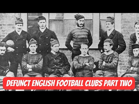 Defunct English Football Clubs Part 2 - YouTube