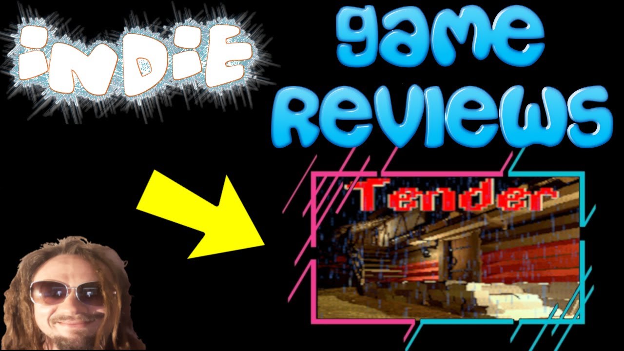 Indie game reviews YouTube - Tender - YouTube