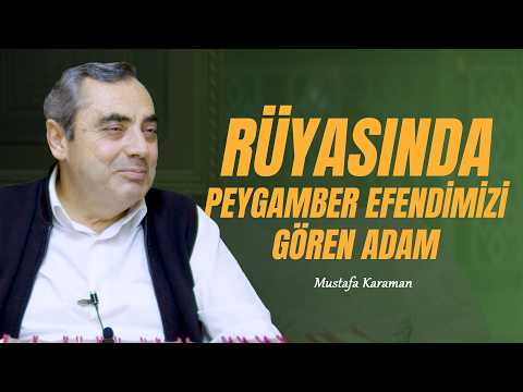 Rüyasında Peygamber Efendimizi Gören Adam - Mustafa Karaman