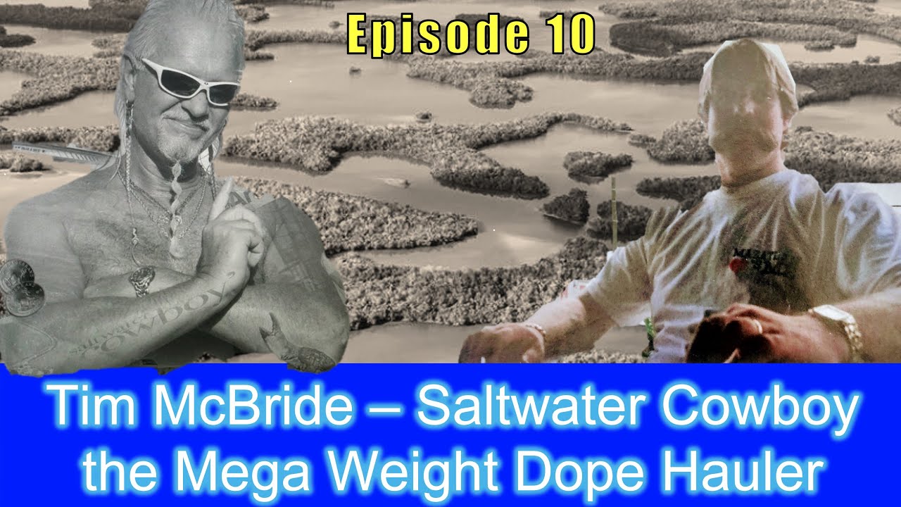 Tim McBride - Saltwater Cowboy the Mega Weight Dope Hauler - YouTube