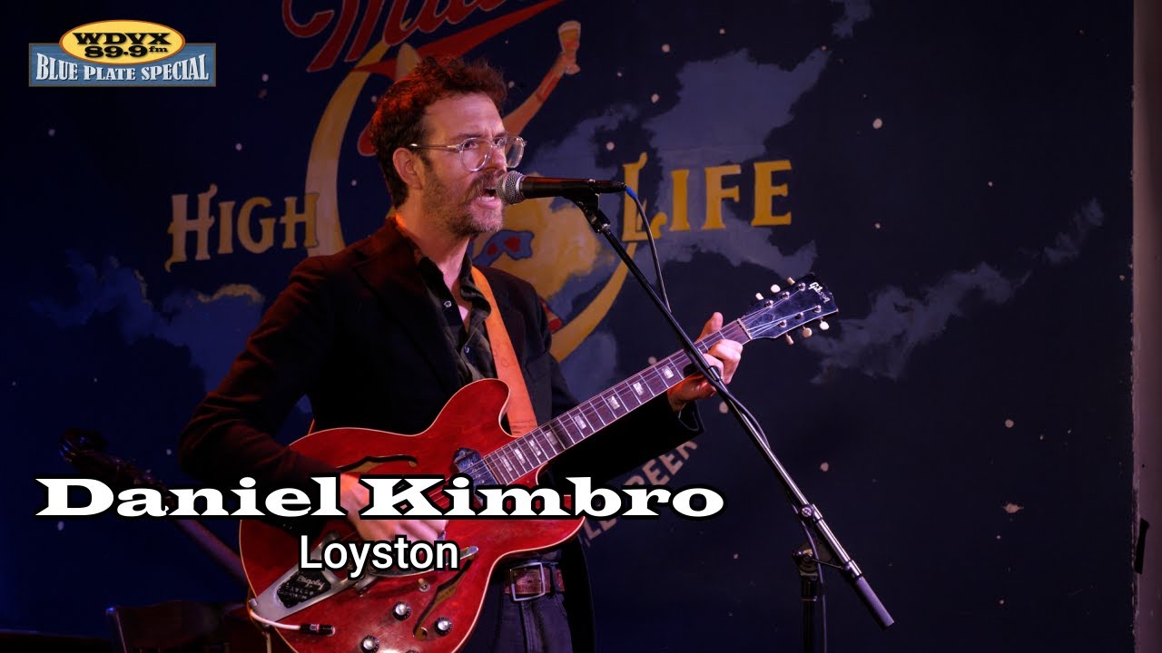 Daniel Kimbro - Loyston (Live on The WDVX Blue Plate Special) - YouTube