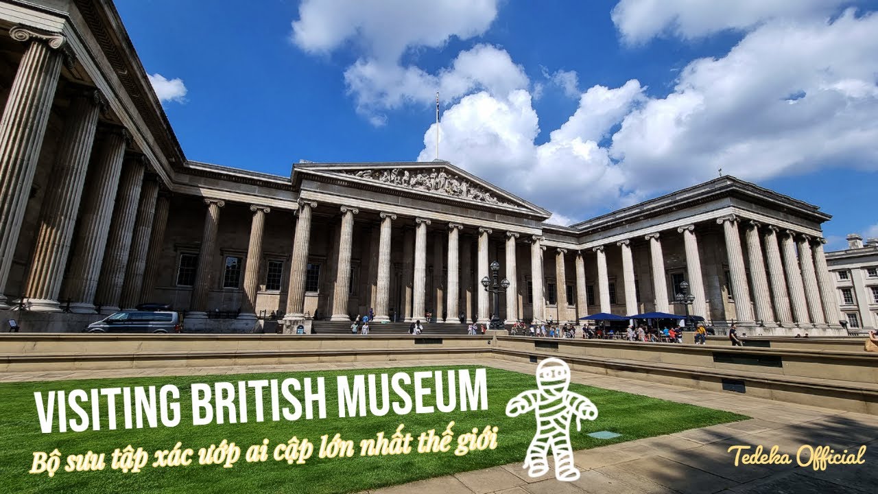 What is inside British museum? | Bảo tàng xác ướp Ai Cập lớn nhất thế ...