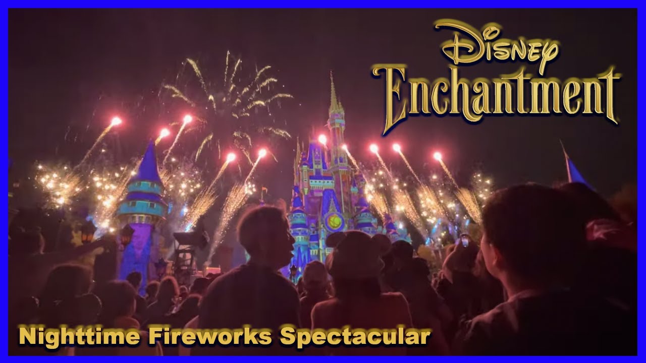 Disney Enchantment | Nighttime Fireworks Spectacular | Magic Kingdom ...