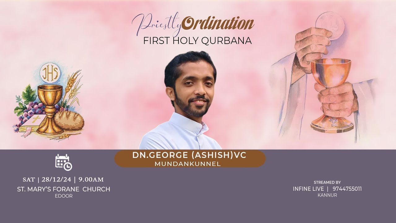 PRIESTLY ORDINATION & FIRST HOLY QURBANA | DN.GEORGE (ASHISH ...