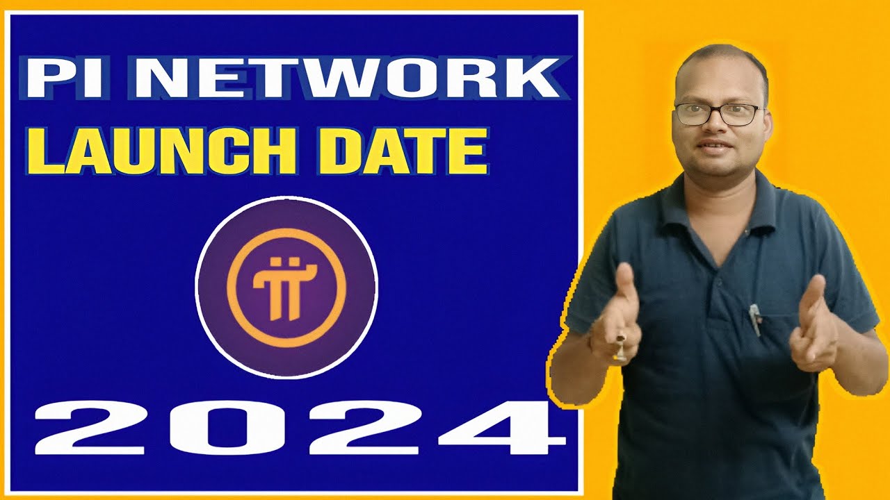 PI NETWORK LAUNCH DATE 2024 - YouTube