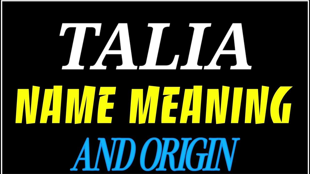 What does the name TALIA mean | TALIA meaning in english | Meaning of name TALIA - YouTube