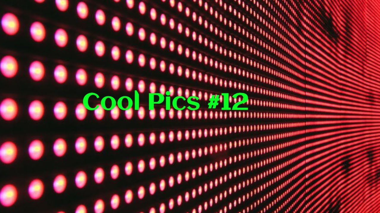 Cool Pics 12 - YouTube