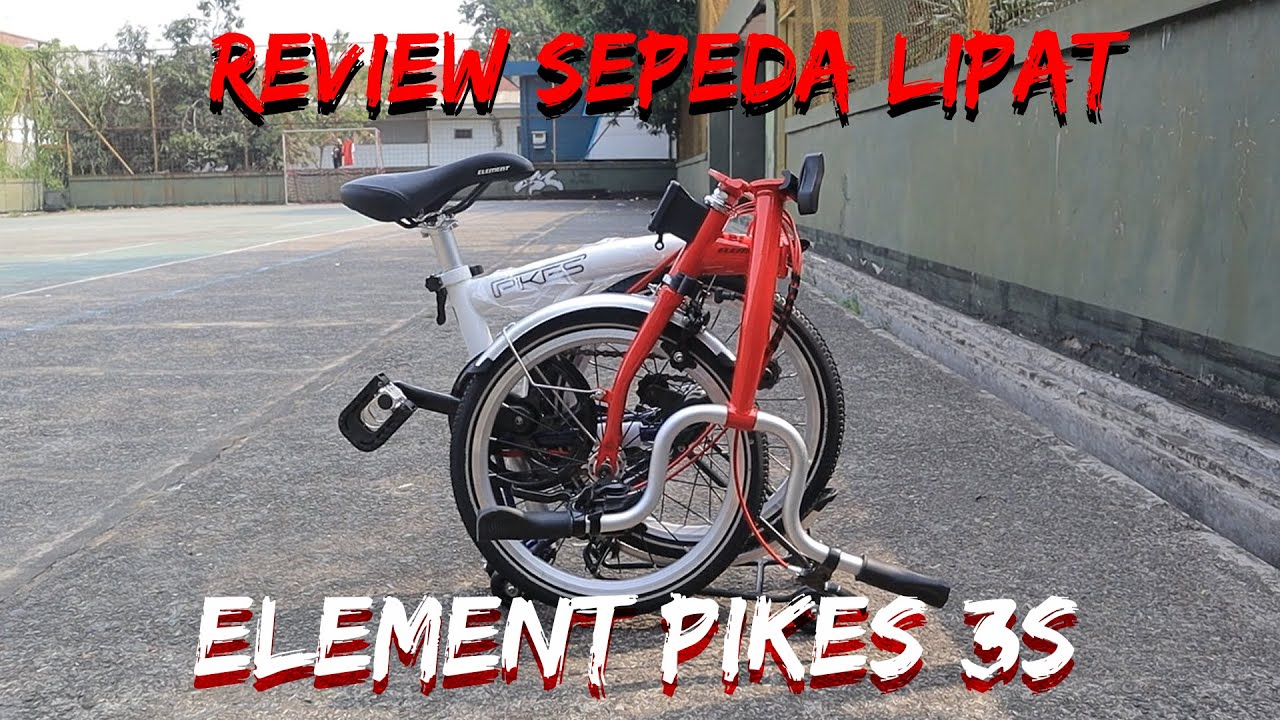 REVIEW SEPEDA LIPAT ELEMENT PIKES 3S - YouTube