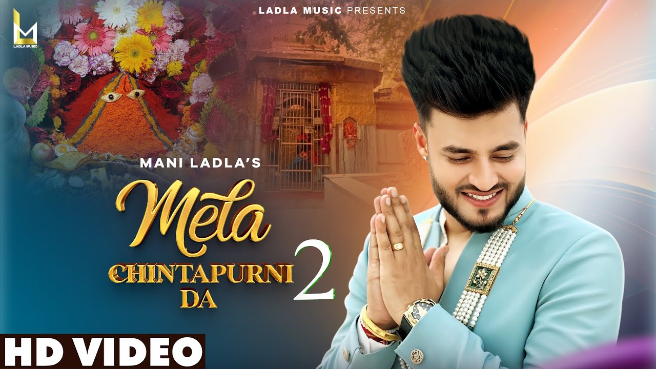 Mela Chintapurni Da 2 || Mani Ladla || Sonu Bhagat || Ladla Music 2024 ...