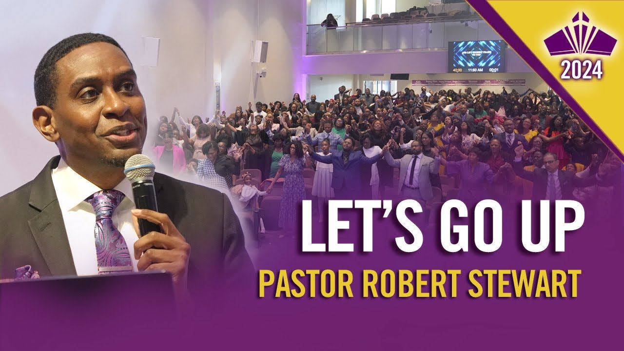 “Let’s Go Up” | Pastor Robert Stewart | 9-29-24 - YouTube