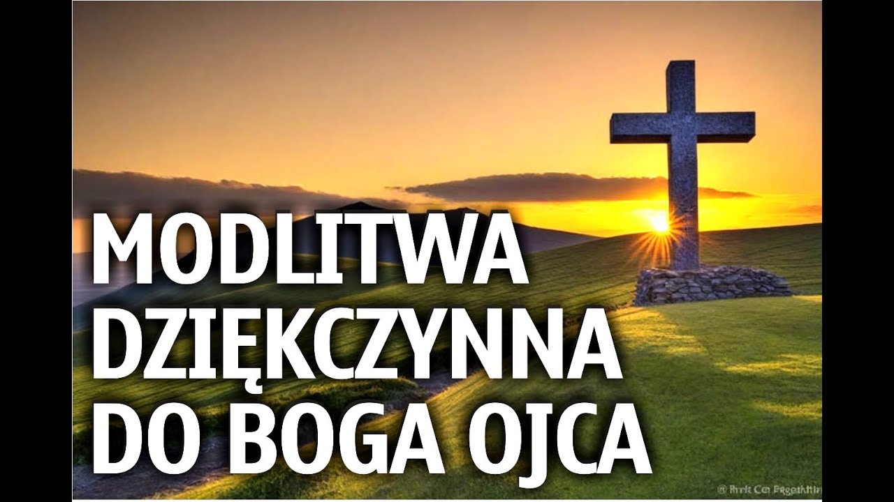 Modlitwa dziękczynna do Boga Ojca - YouTube