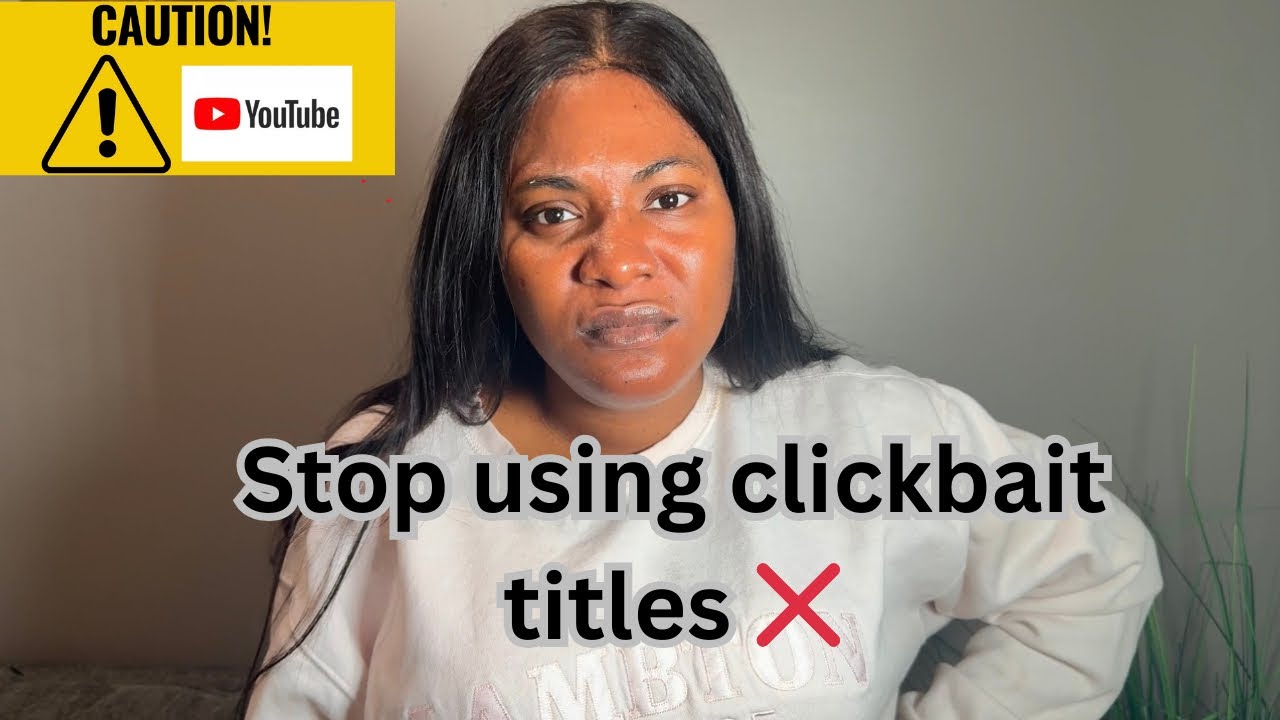 STOP using CLICKBAIT TITLES to DECEIVE people into watching your VIDEO ...