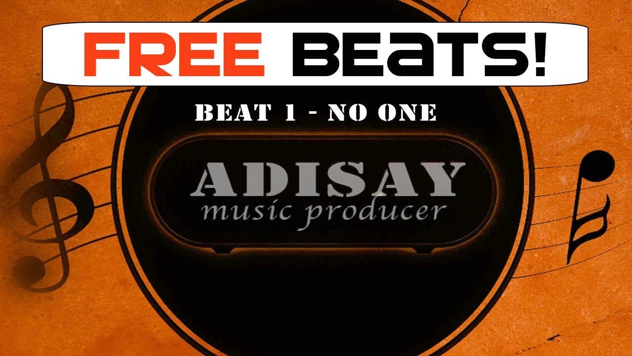 (FREE 2018) Beat 1 - NO ONE | Buy Music Beats Instrumentals | ADISAY ...