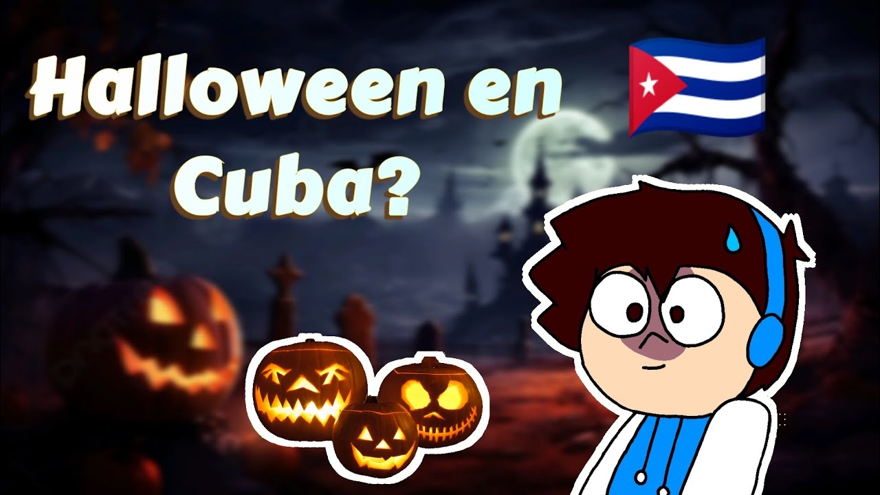 🎃🇨🇺¿HALLOWEEN EN CUBA?🇨🇺🎃 Especial de HALLOWEEN 2023 - YouTube