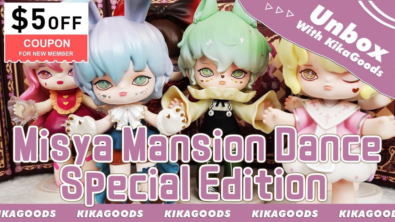 Unbox with KikaGoods | Misya Mansion Dance Special Edition Blind Box ...