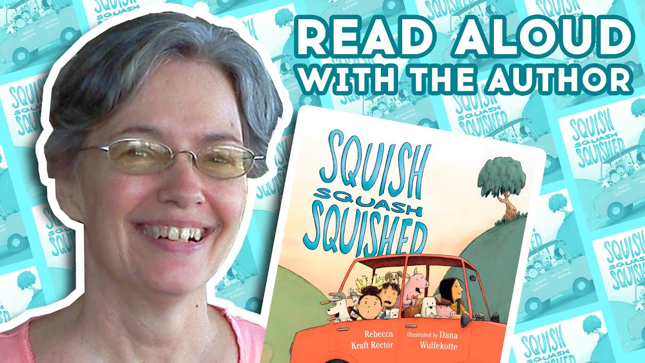 Squish Squash Squished Read Aloud with Author Rebecca Kraft Rector ...