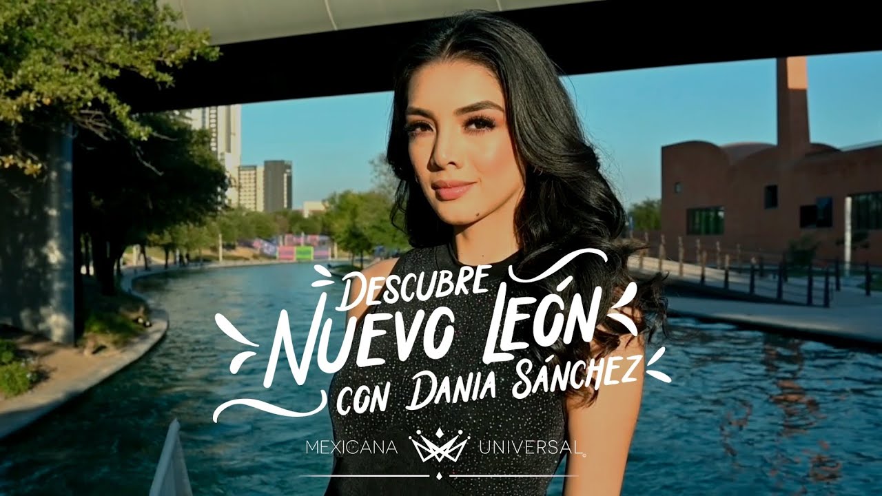 Descubre más de #NuevoLeon con Dania Sánchez de la generación Mexicana ...