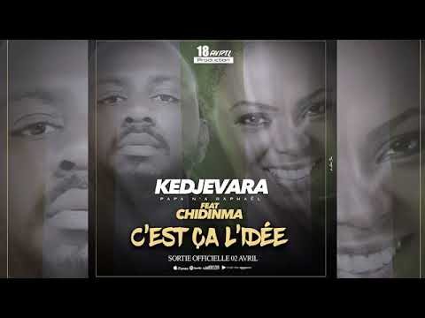 Kedjevara ft Chidinma   C'est ça l'idee  Audio    YouTube 360p