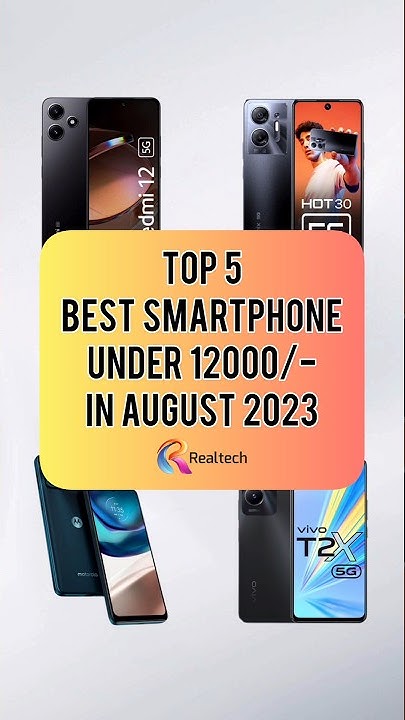 TOP 5 Best Smartphone Under 12000/- In August 2023 | Realtech - YouTube