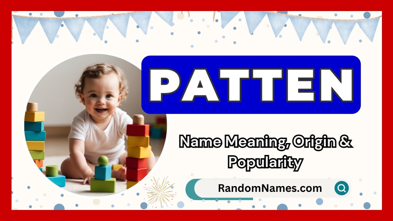 Patten - Baby Boy Name Meaning, Origin & Popularity - RandomNames.com ...