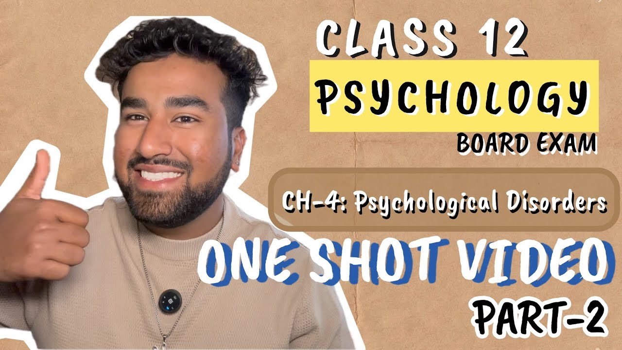 CH-4 PSYCHOLOGICAL DISORDERS Part-2 || CL-12 PSYCHOLOGY BOARD EXAM 2025 ...