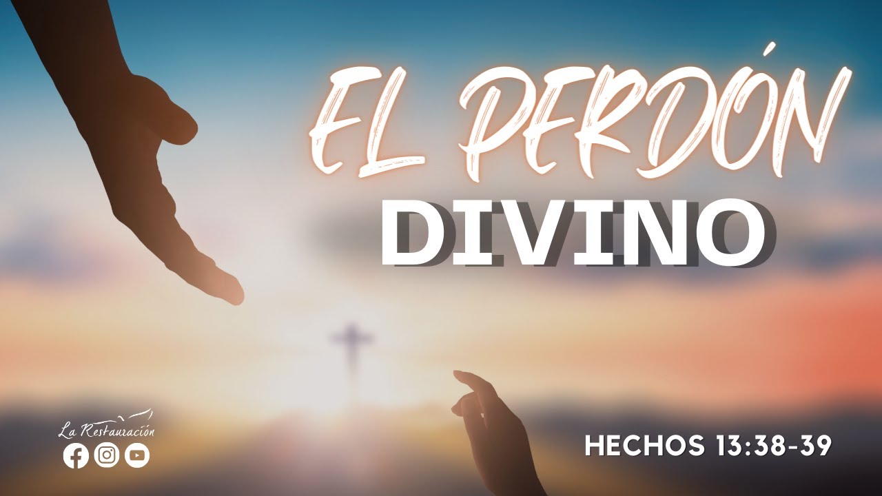 EL PERDÓN DIVINO I Hechos 13:38-39 I 2/1/24 I La Restauración TV - YouTube