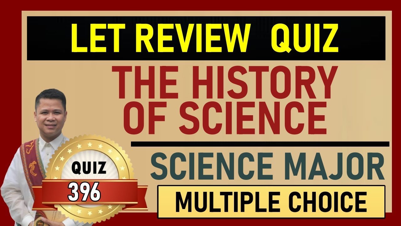 Quiz 396: LET REVIEW QUIZ / THE HISTORY OF SCIENCE - YouTube