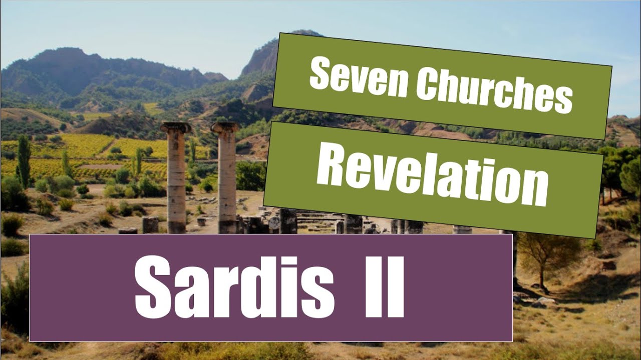 Seven Churches of Revelation (3 of 16): Sardis Part 2 - YouTube