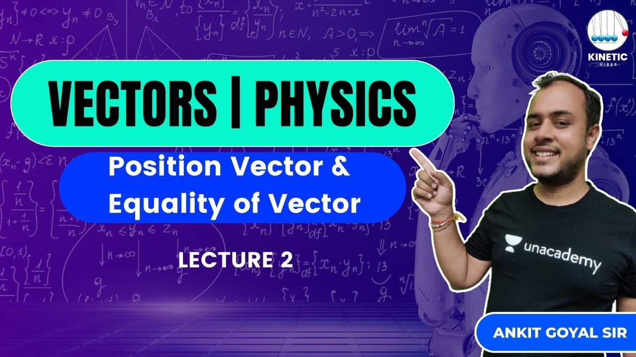 L 2 | Position Vector & Equality of Vector | Physics | Kinetic Vibes ...