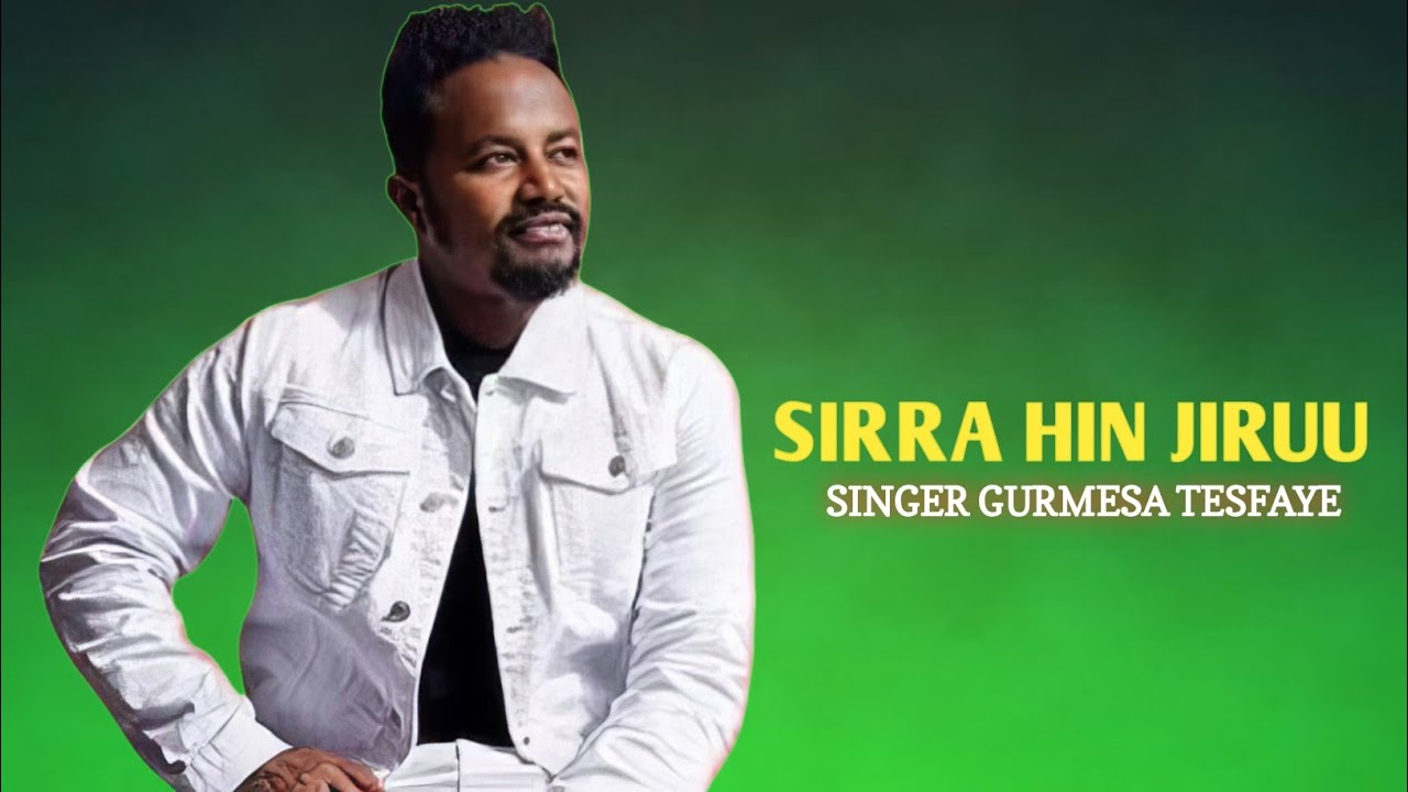 SIRRA HIN JIRU || GURMESA TESFAYE / LYRICS VIDEO @kal_vibes ...