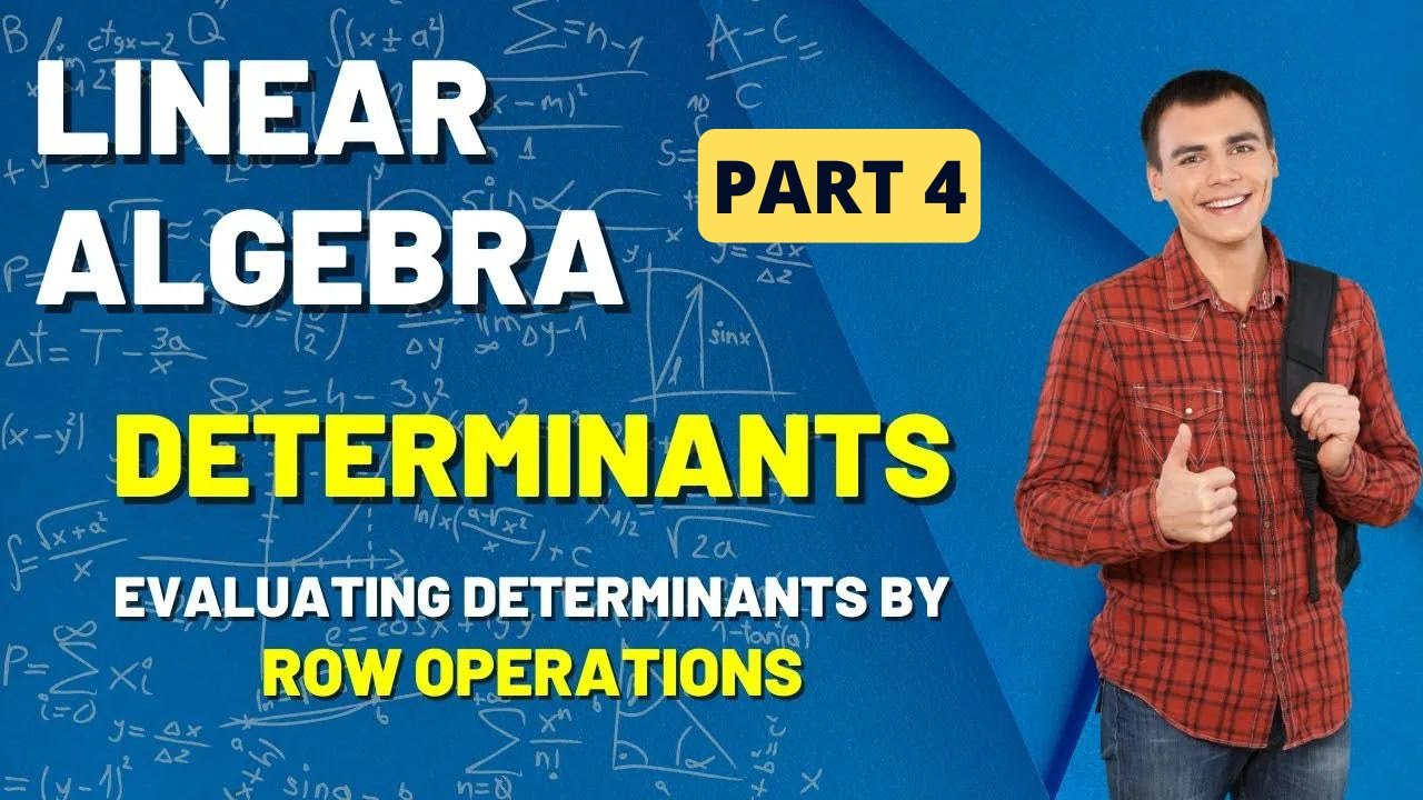 Linear Algebra | Determinant of a Matrix | Evaluating Determinant By ...
