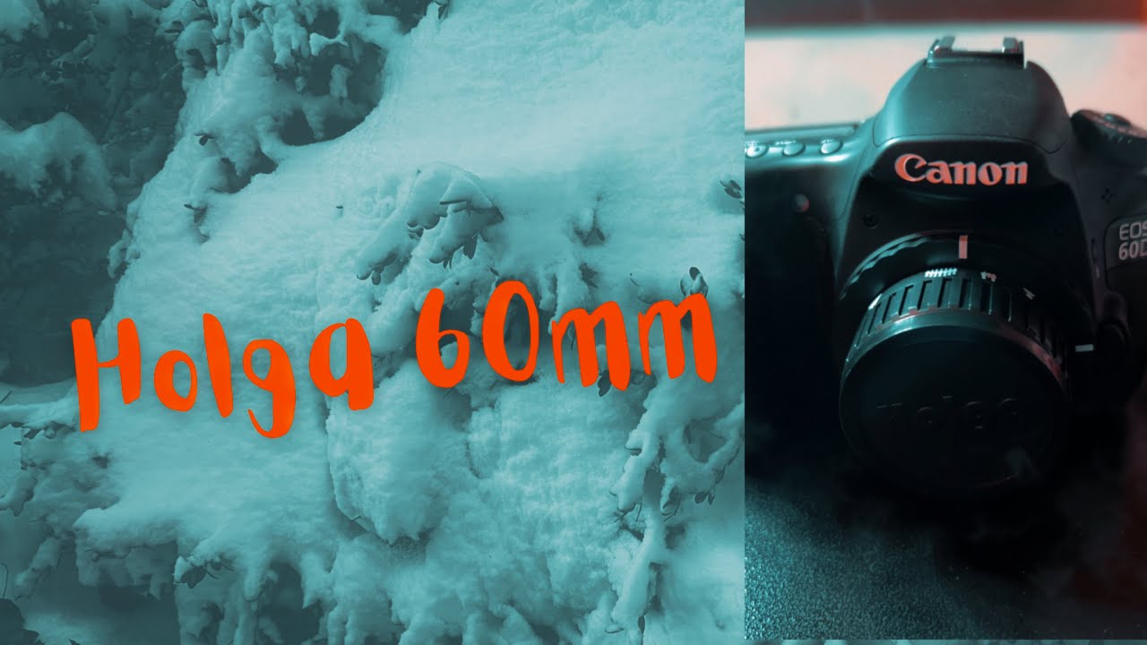Holga 60 mm canon dslr lens - YouTube