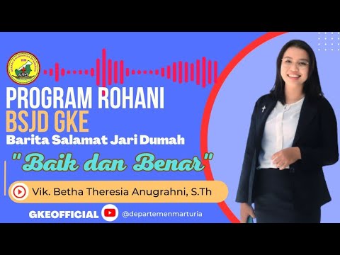 BAIK DAN BENAR //BSJD GKE #352 - YouTube