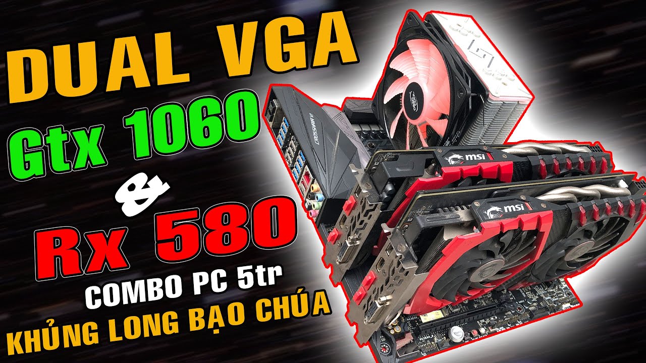 Combo pc 5tr khủng long bạo chúa test dual vga amd và nvidia - YouTube
