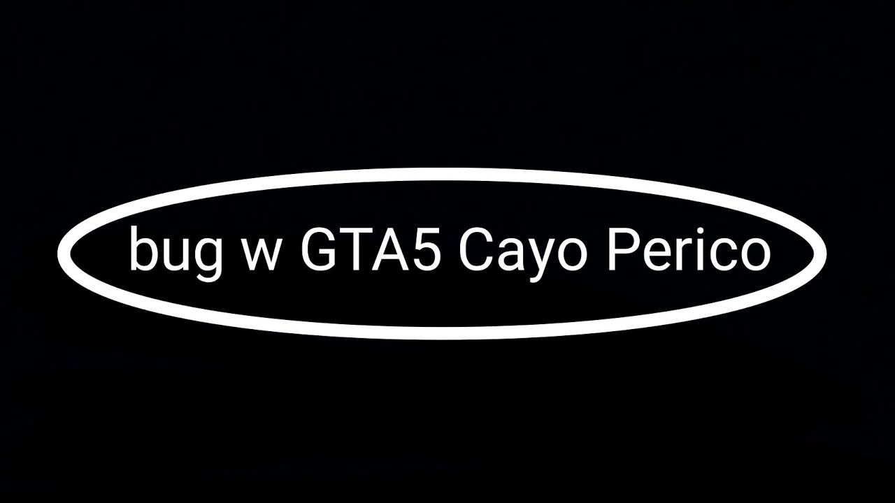 Bug w GTA5 Cayo Perico - YouTube