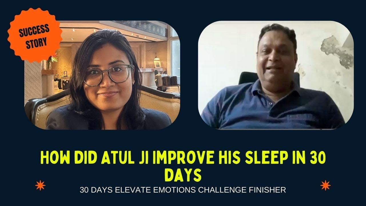 Success story of Atul Ji |30 days Elevate your emotions challenge ...