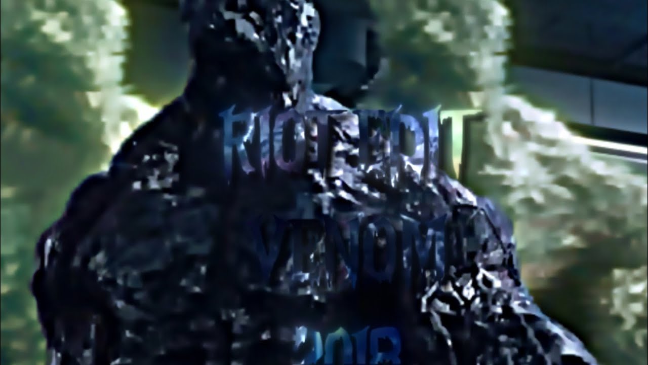 RIOT EDIT VENOM 2018 - YouTube