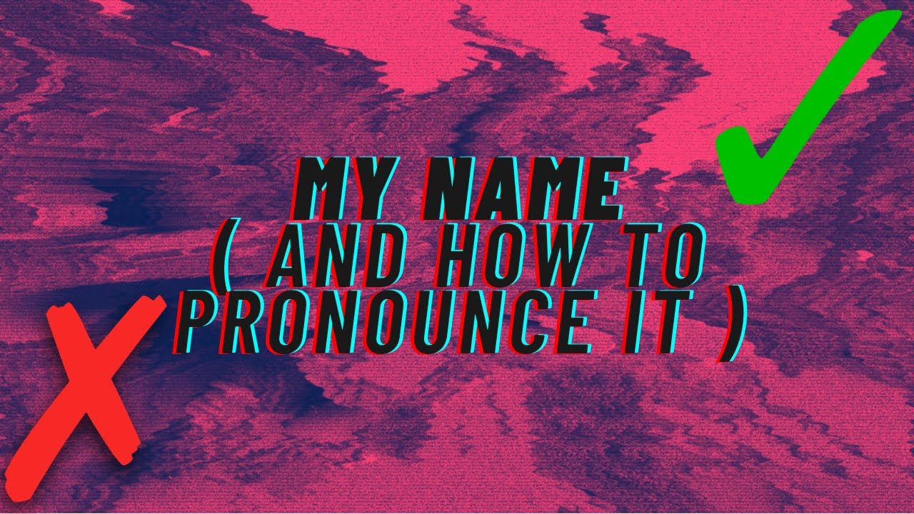 My Name And How To Pronounce It YouTube my-name-and-how-to-pronounce-it-youtube