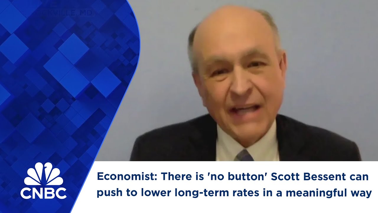 Economist: There is 'no button' Scott Bessent can push to lower long ...