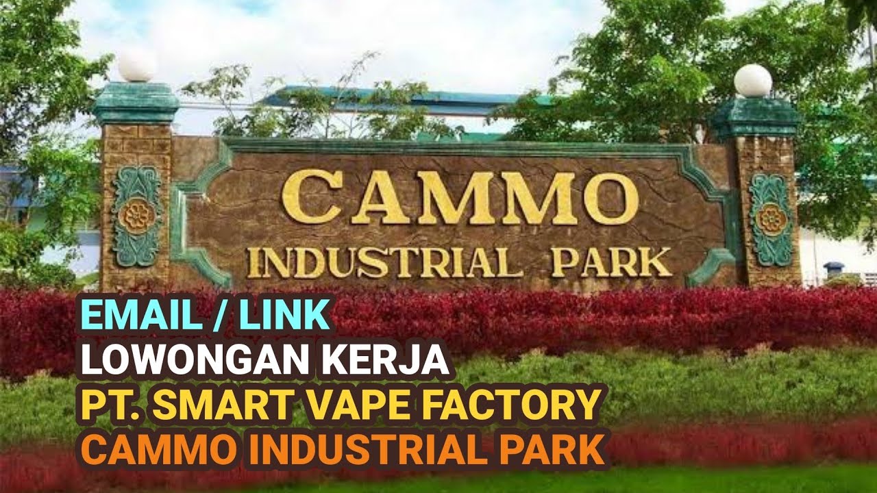 PT Smart Vape Factory Batam Cammo Industrial Park Info Lowongan Kerja ...