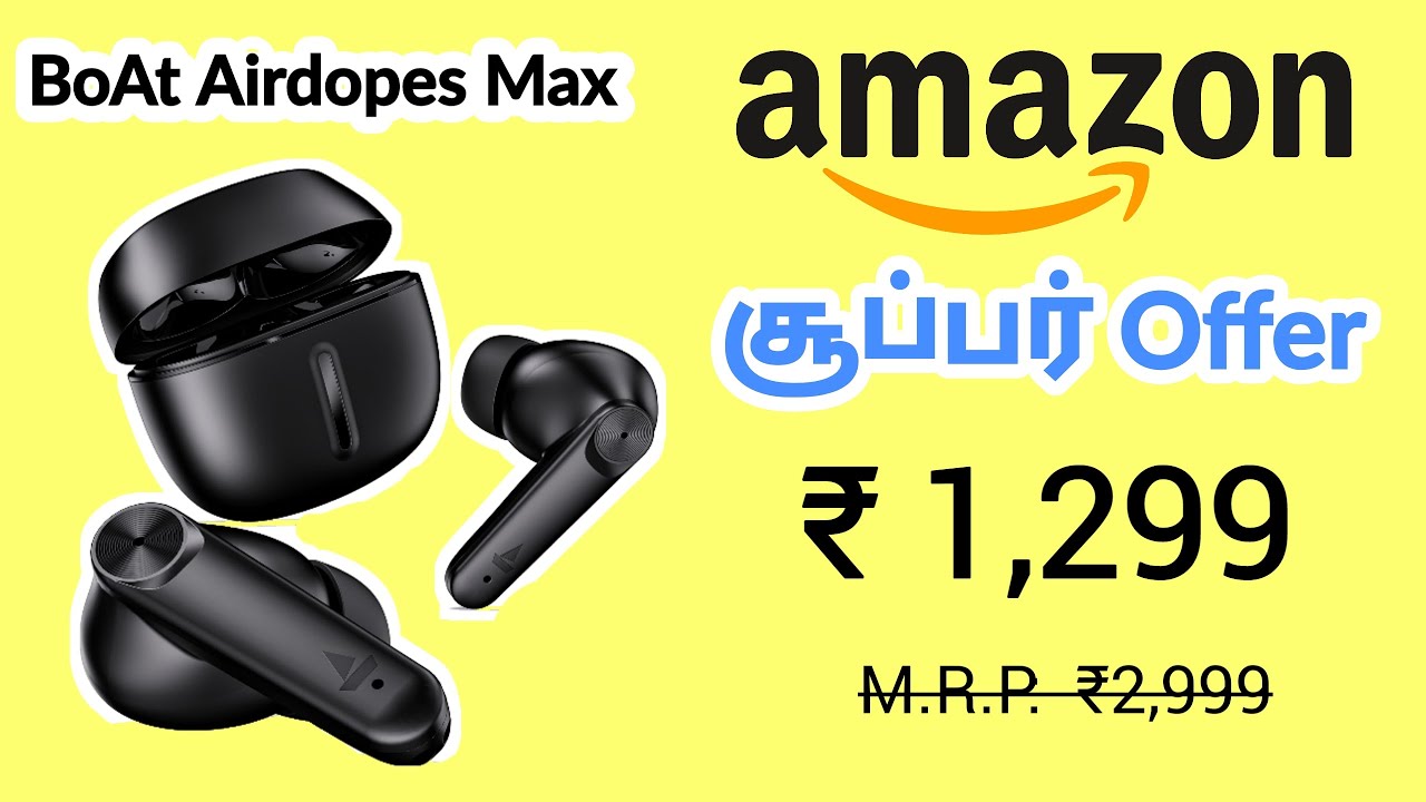 BoAt Airdopes Max TWS at Just ₹ 1,299 Amazon Deal Offer #stilwintech ...