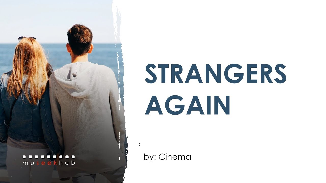 Strangers Again by Cinema (HD Lyrics Video) 🎵 - YouTube