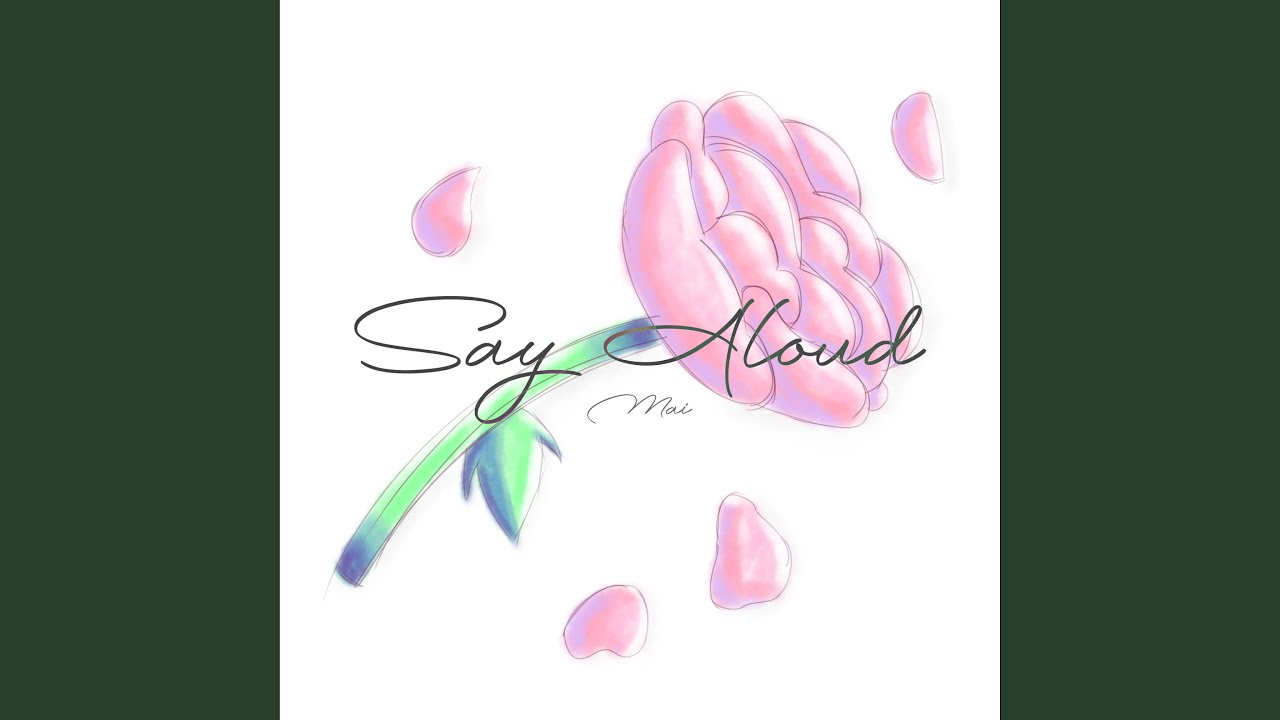 Say Aloud (feat. Mai) - YouTube