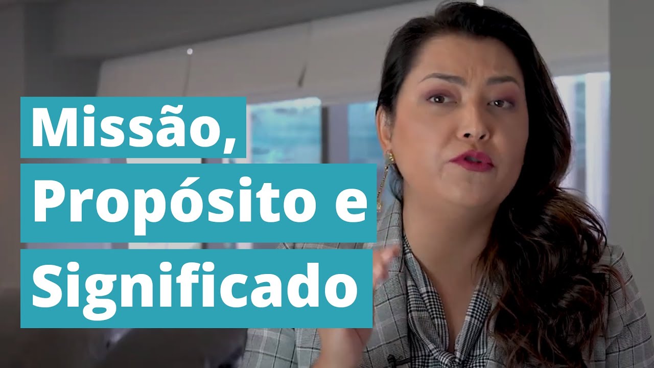 O Que é Missão Propósito E Significado Youtube