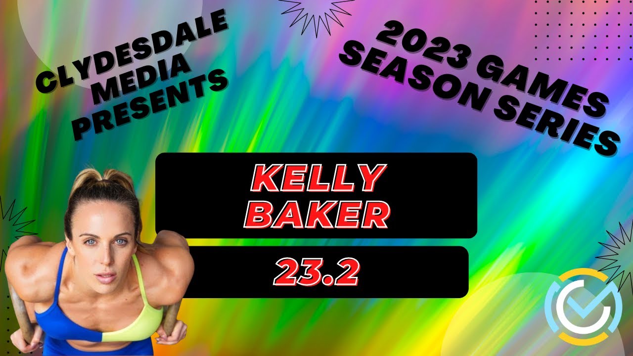 Kelly Baker | 23.2 | 2023 CrossFit Games Season Series - YouTube
