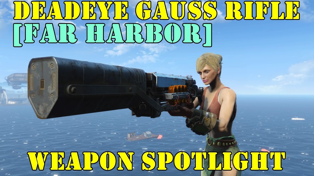 Fallout 4 [Far Harbor]: Weapon Spotlights: Deadeye Gauss Rifle - YouTube