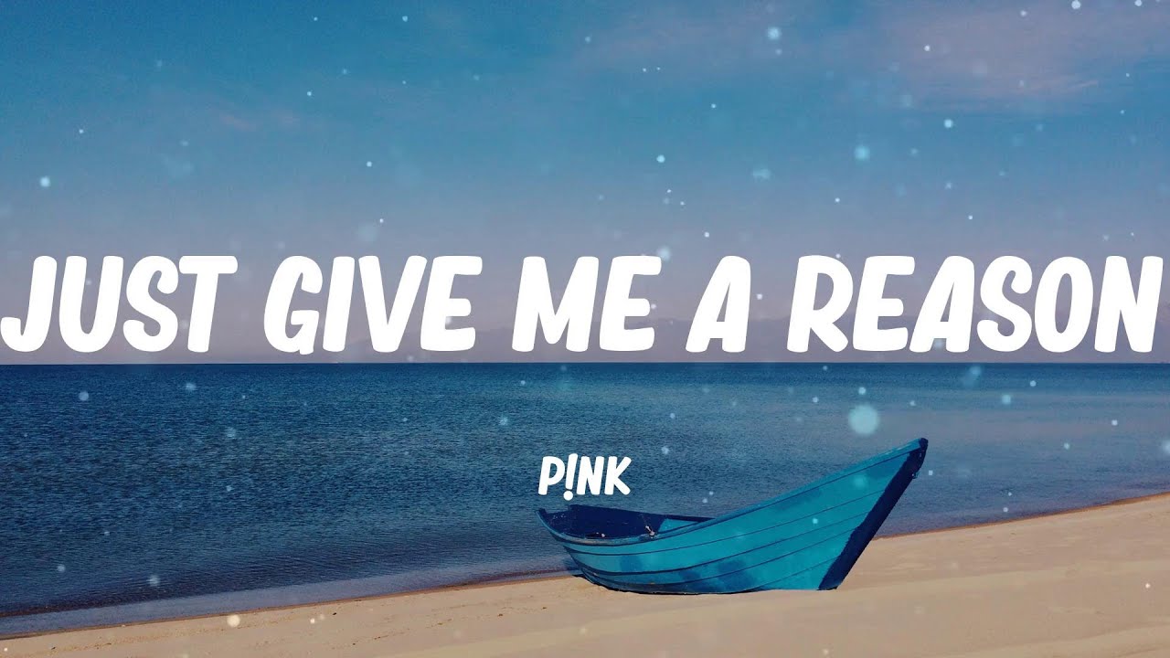 P!nk - Just Give Me a Reason (Lyric video) - YouTube