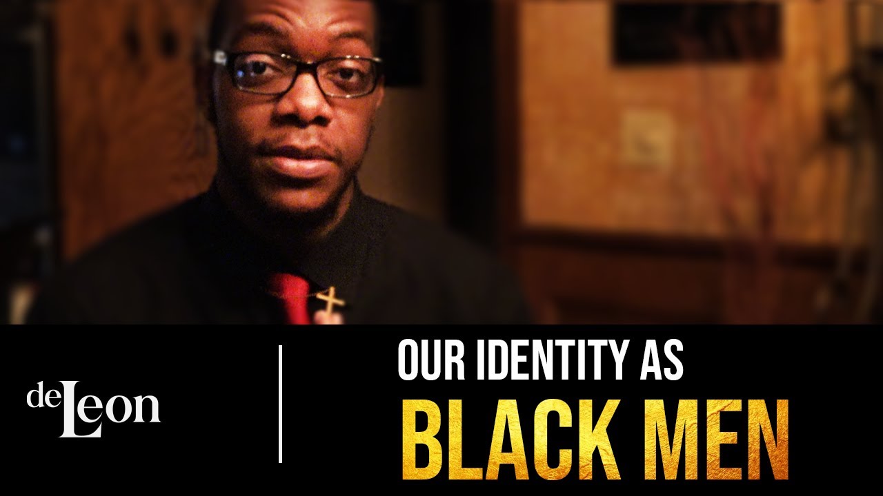 Our Identity as Black Men [LETS RESPECT OURSELVES] - YouTube